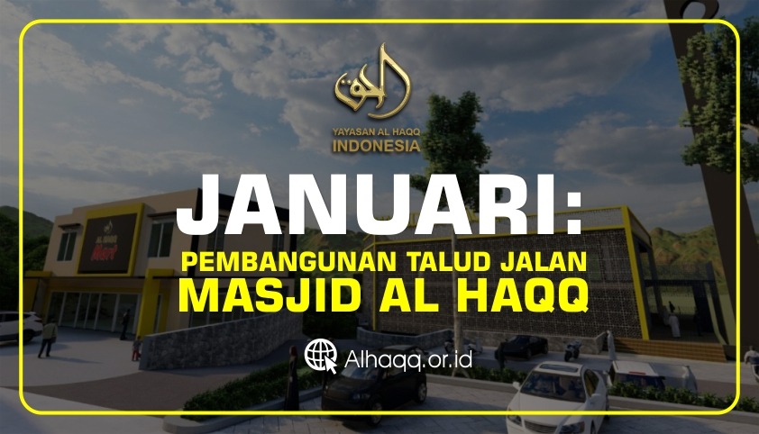 PEMBUATAN TALUD JALAN LINGKUNGAN MASJID AL HAQQ - Metode Al Haqq